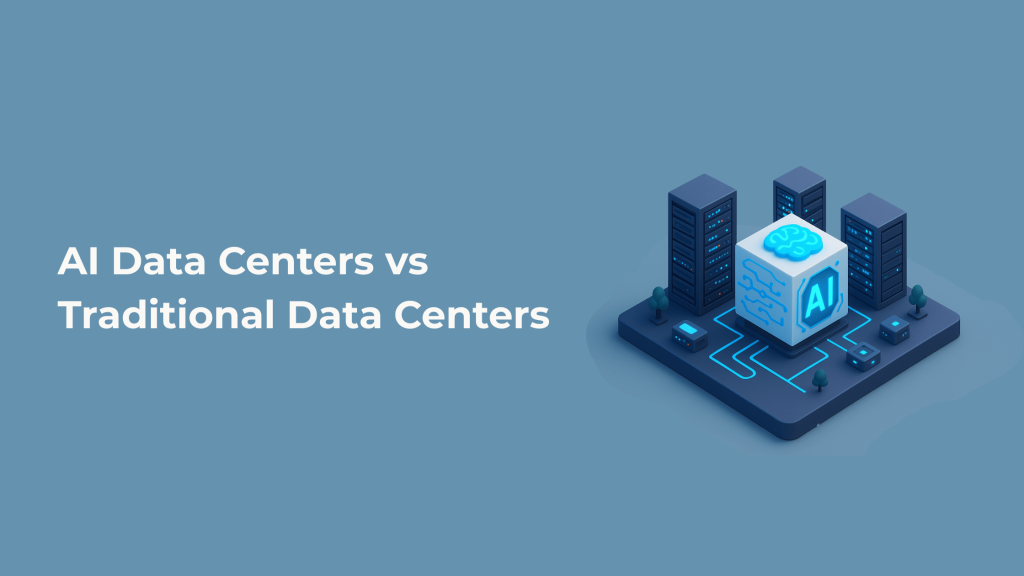 5 Key Differences Between AI Data Centers vs Traditional Data Centers | The AI Journal